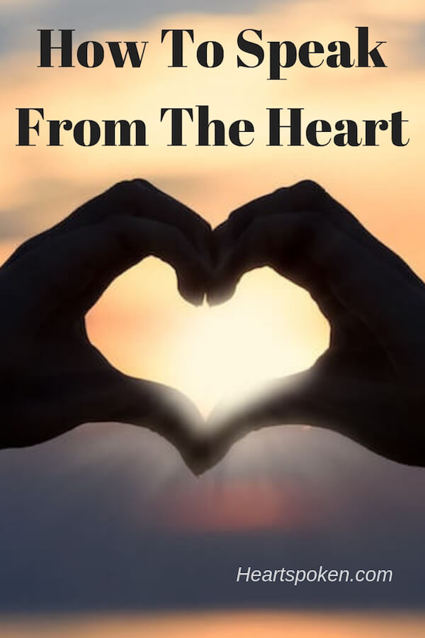 How To Speak From The Heart - Heartspoken