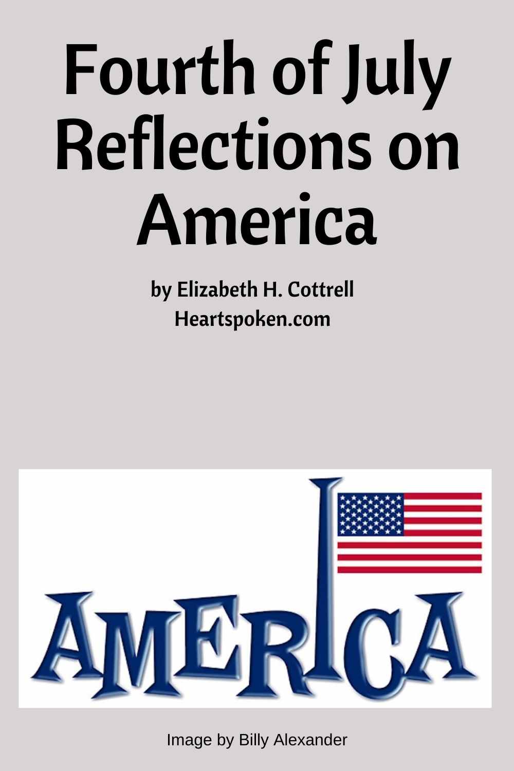 Fourth of July Reflections on America - Heartspoken