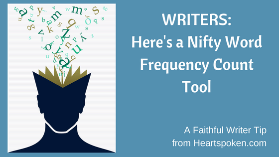 Writers: A Nifty Word Frequency Count Tool - Heartspoken