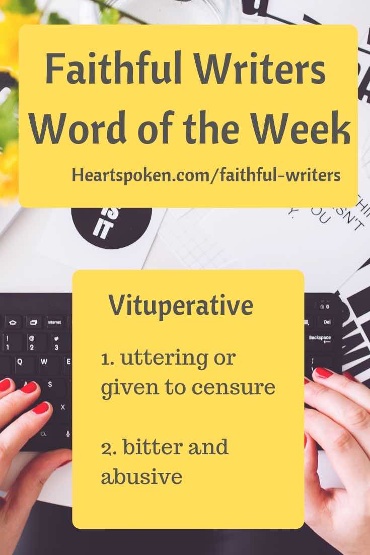 Word Of The Week: Vituperative - Heartspoken