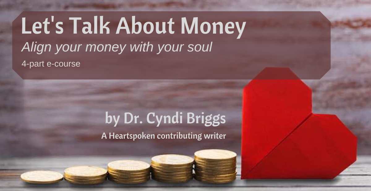 Let's Get Right With Money: Part 1 of 4 - Heartspoken