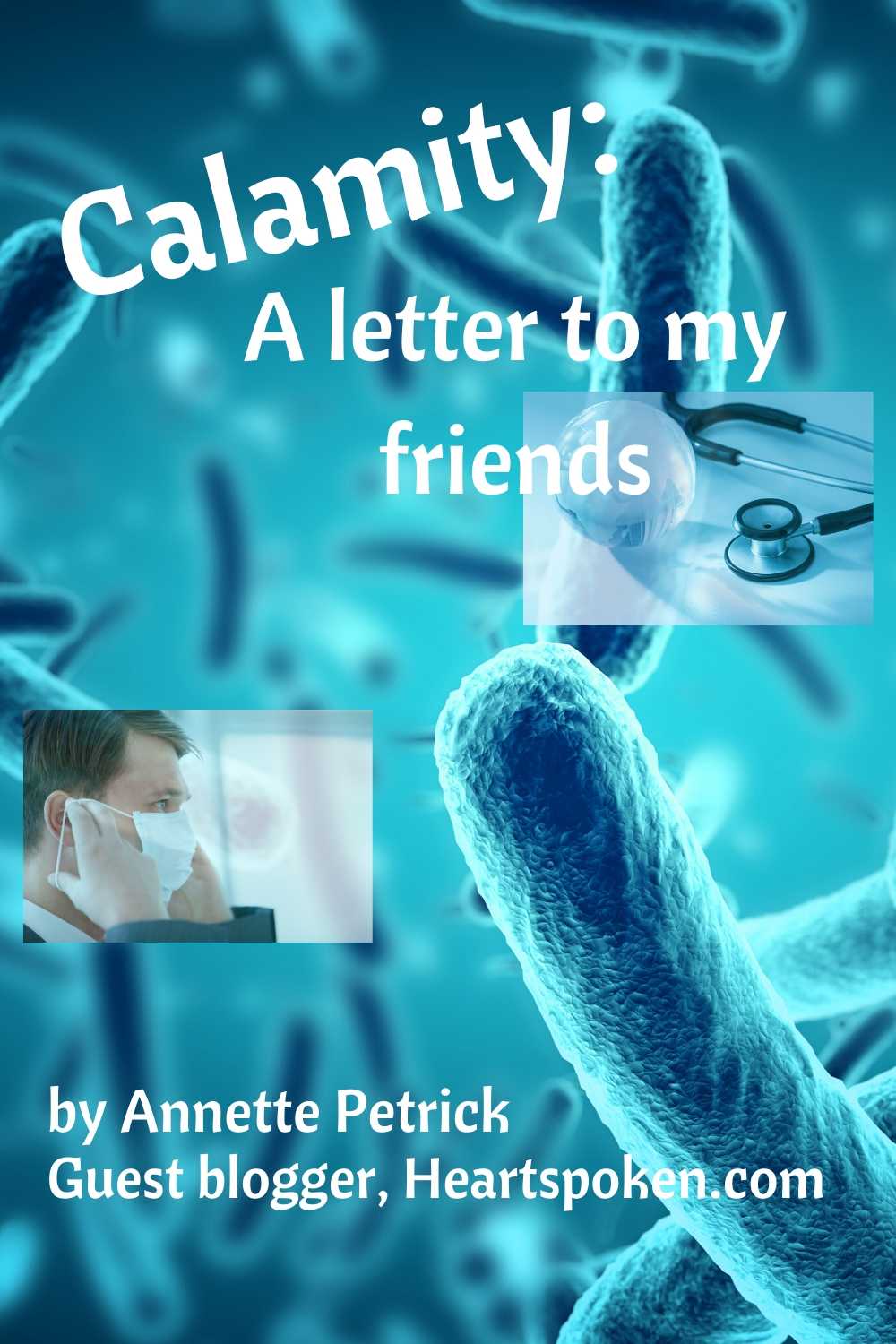 The Calamity: A letter to my friends - Heartspoken