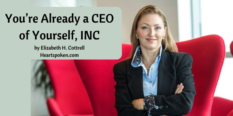 You're Already a CEO: Of Yourself, Inc. - Heartspoken